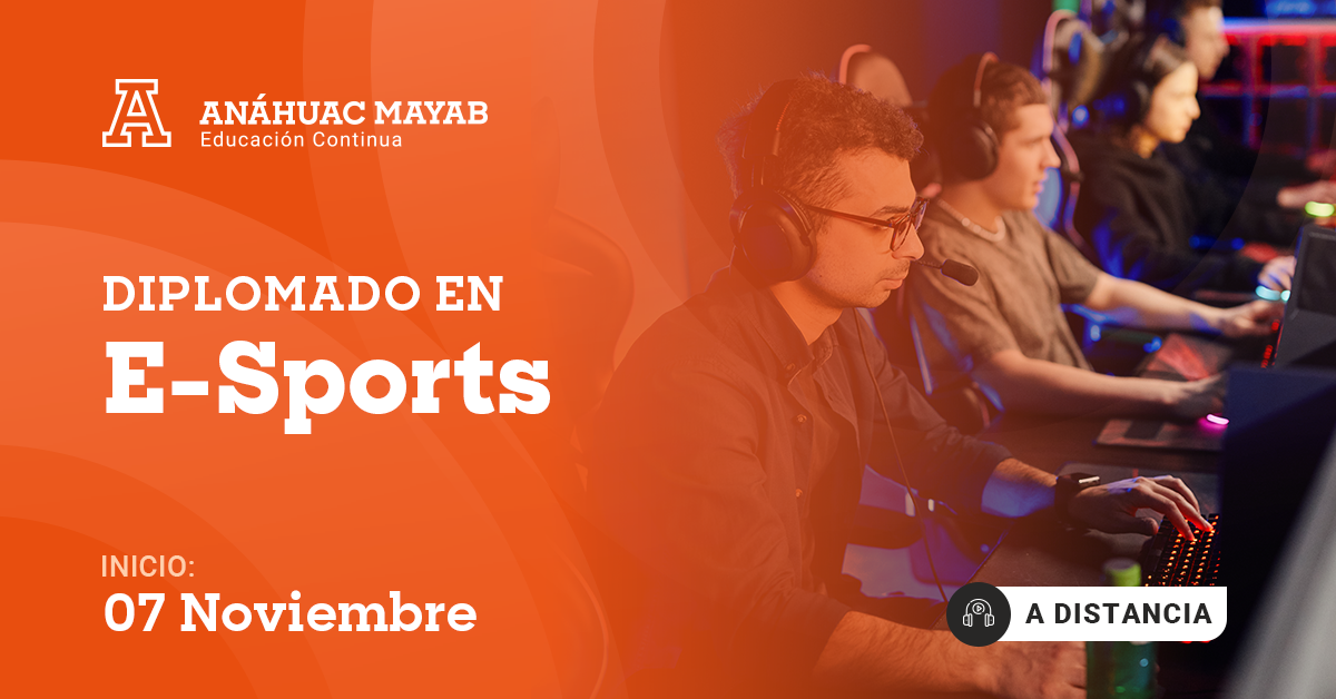Diplomado en E-Sports | Universidad Anáhuac Mayab