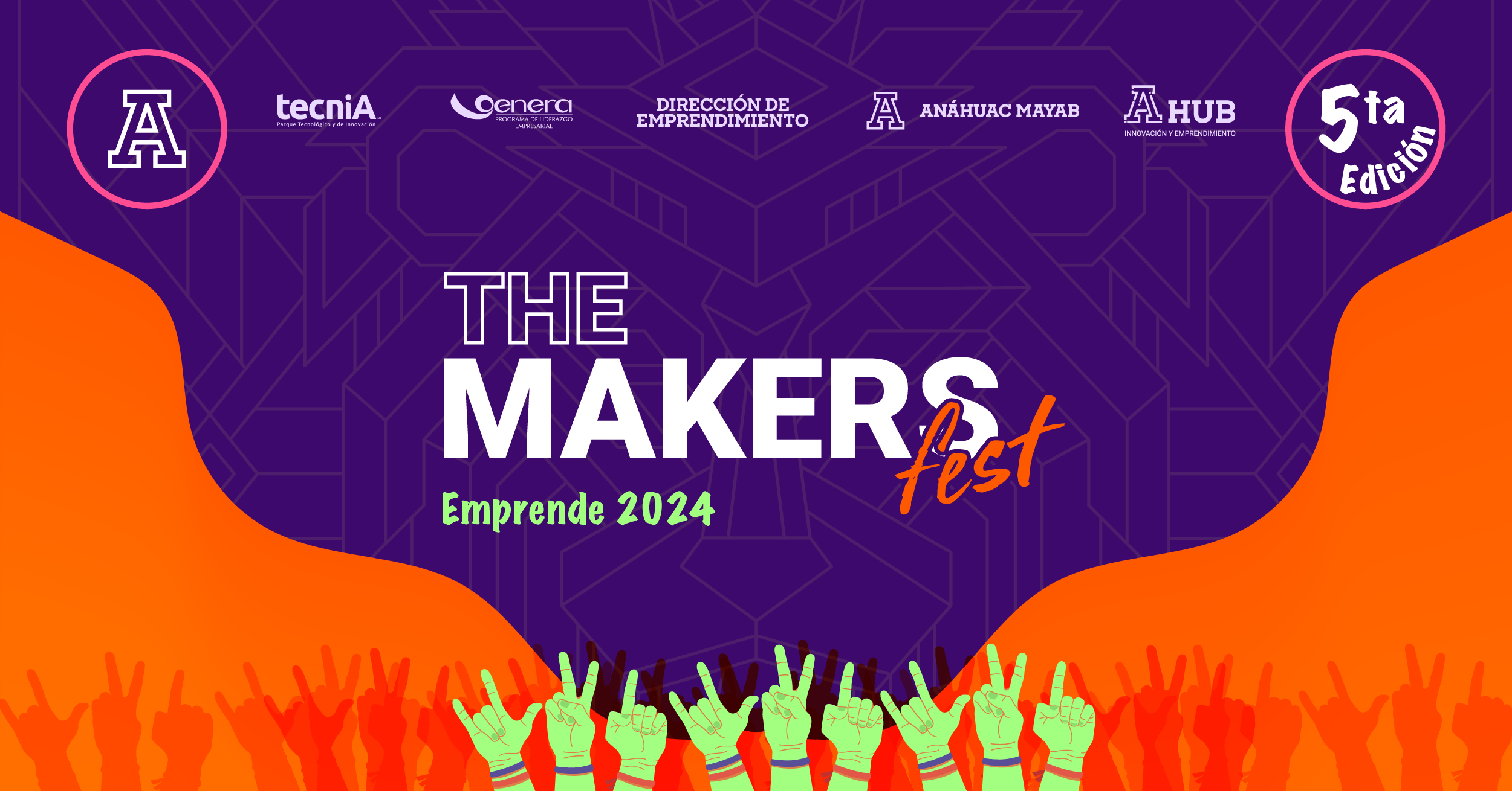 The Makers Fest | Universidad Anáhuac Mayab